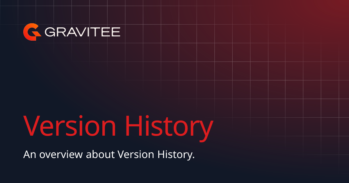 Version History | Gravitee Documentation