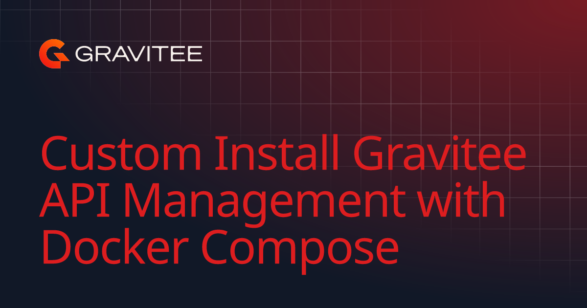 Custom Install Gravitee Api Management With Docker Compose Gravitee Documentation