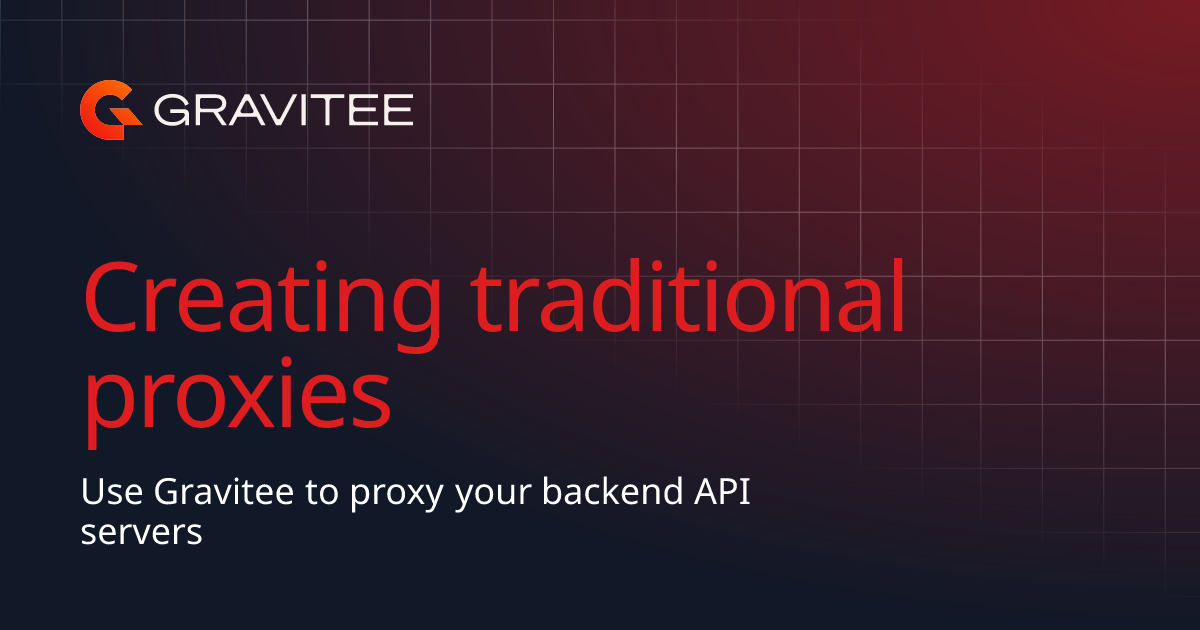 Creating traditional proxies | Gravitee Documentation