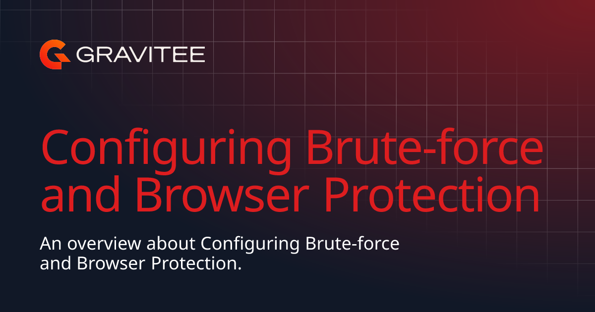 Configuring Brute-force and Browser Protection | Gravitee Documentation