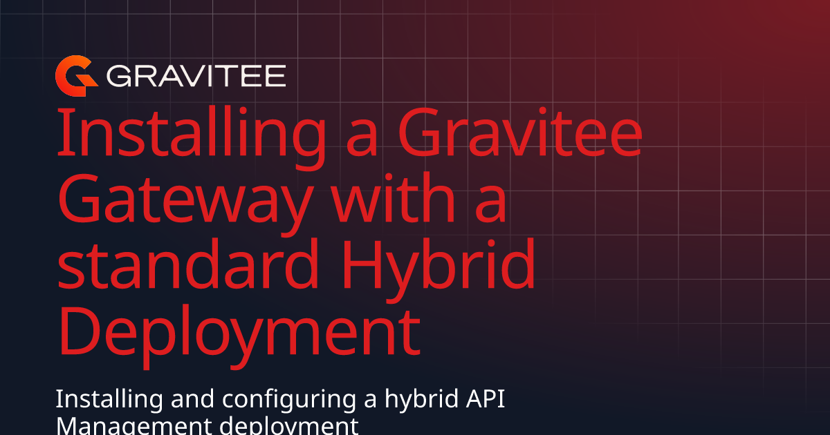 Installing A Gravitee Gateway With A Standard Hybrid Deployment Gravitee Documentation