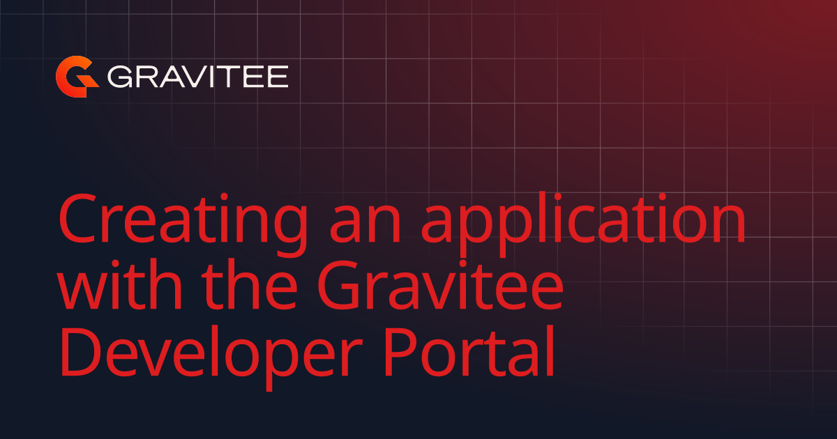 Creating An Application With The Gravitee Developer Portal Gravitee Documentation