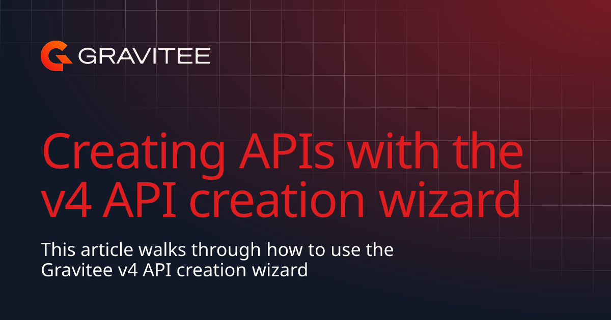 Creating APIs with the v4 API creation wizard | Gravitee Documentation