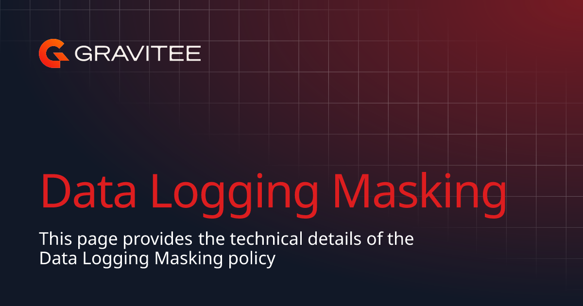Data Logging Masking | Gravitee Documentation