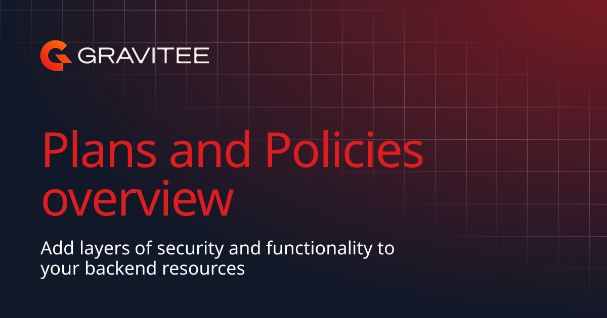 Plans and Policies overview | Gravitee Documentation