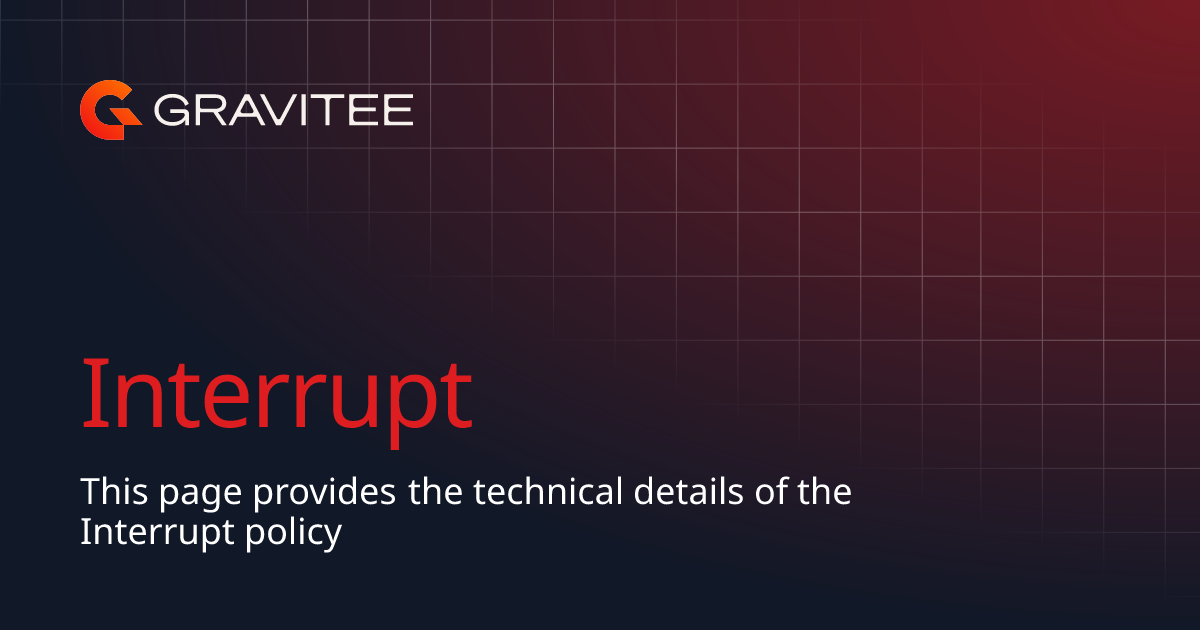 Interrupt | Gravitee Documentation