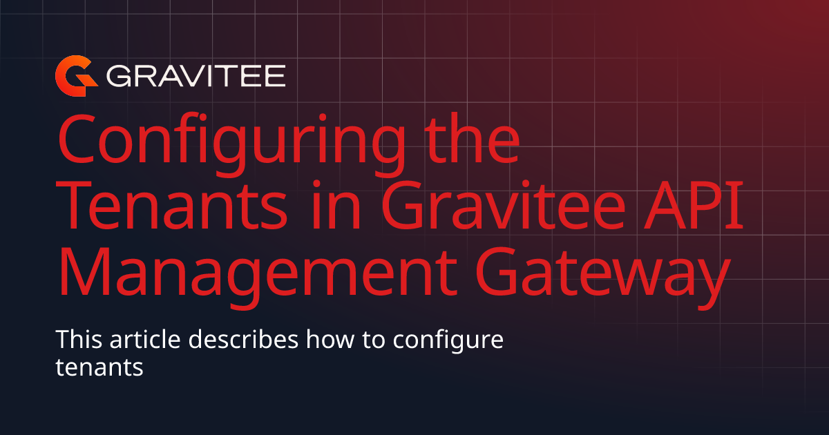 Configuring the Tenants in Gravitee API Management Gateway | Gravitee Documentation