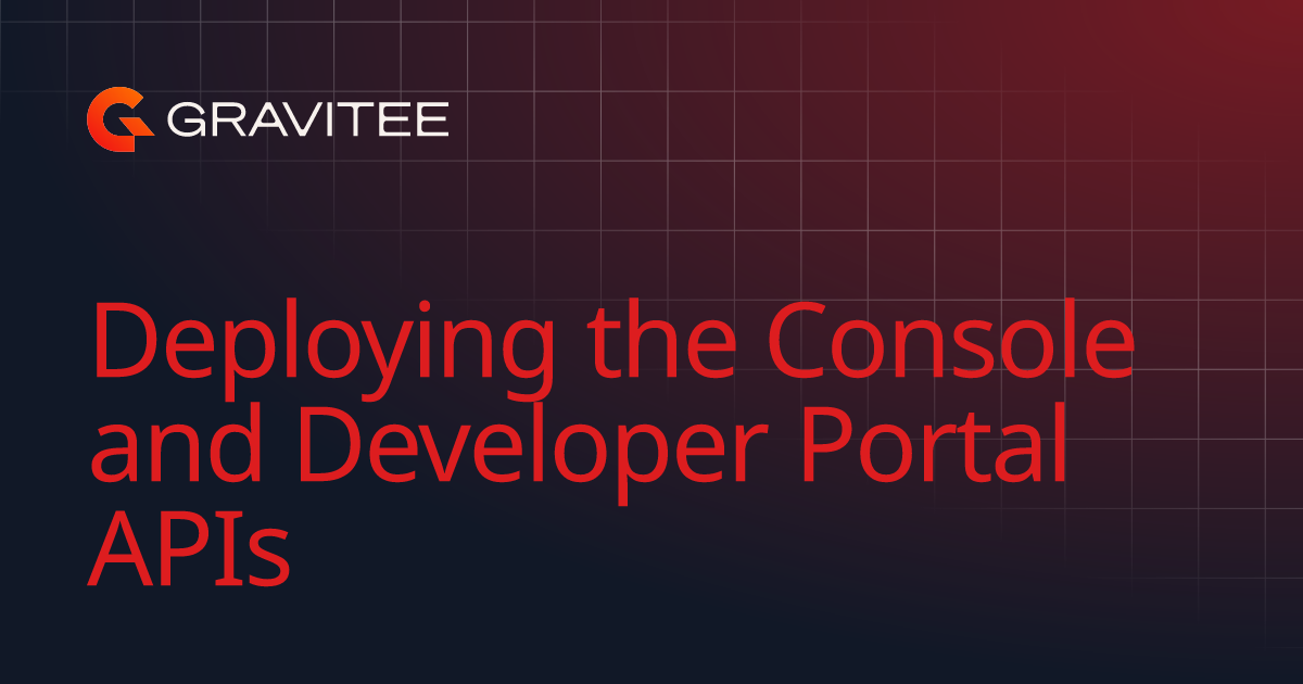 Deploying The Console And Developer Portal Apis Gravitee Documentation
