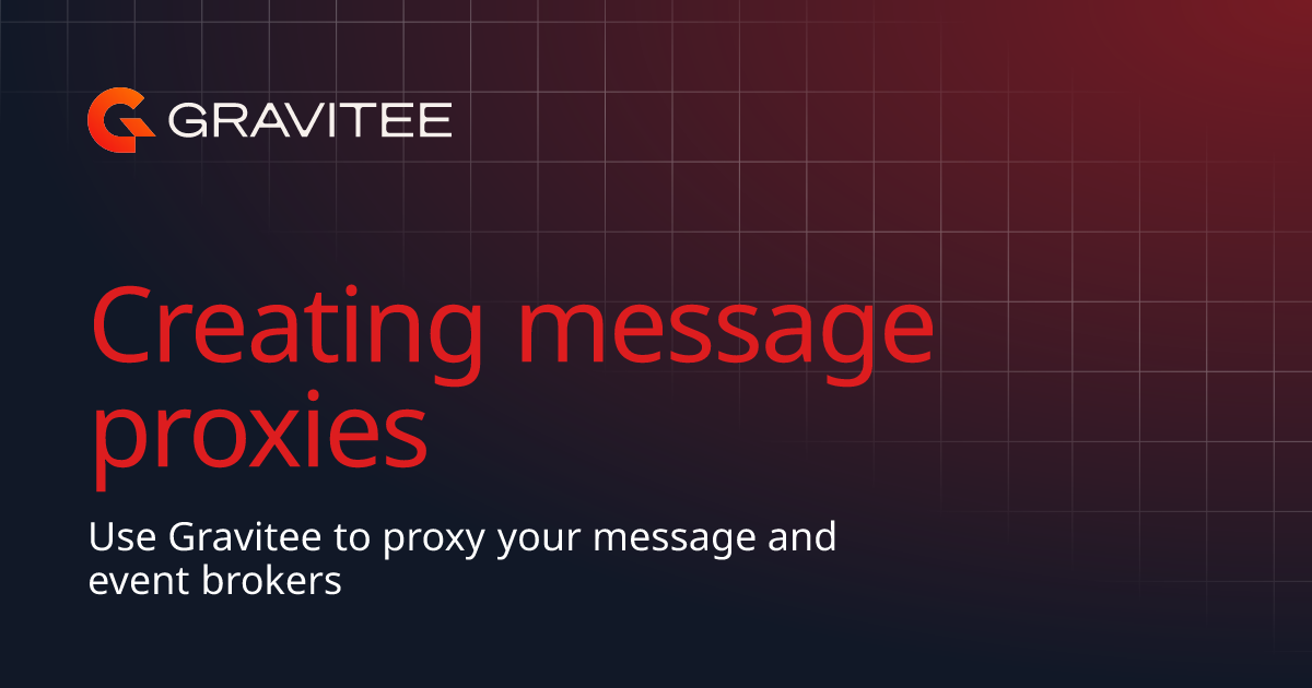 Creating message proxies | Gravitee Documentation