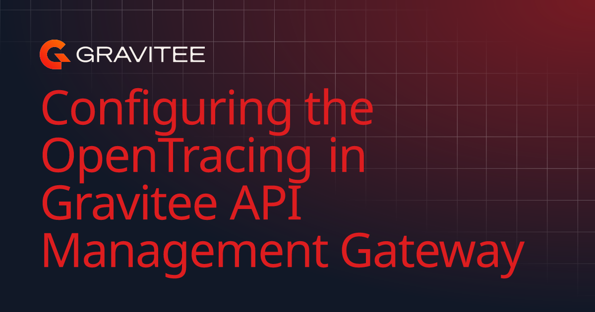 Configuring the OpenTracing in Gravitee API Management Gateway | Gravitee Documentation