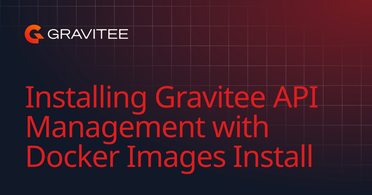 Installing Gravitee Api Management With Docker Images Install Gravitee Documentation