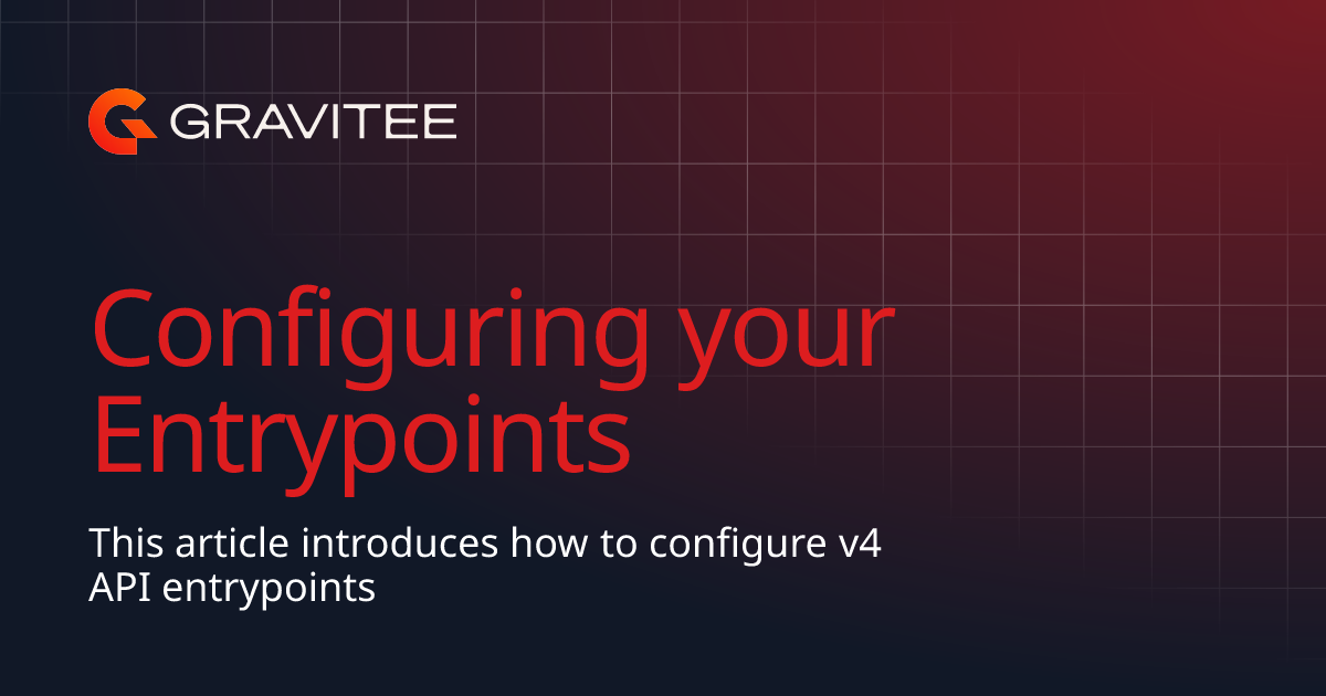 Configuring your Entrypoints | API Management 4.5 | Gravitee Documentation