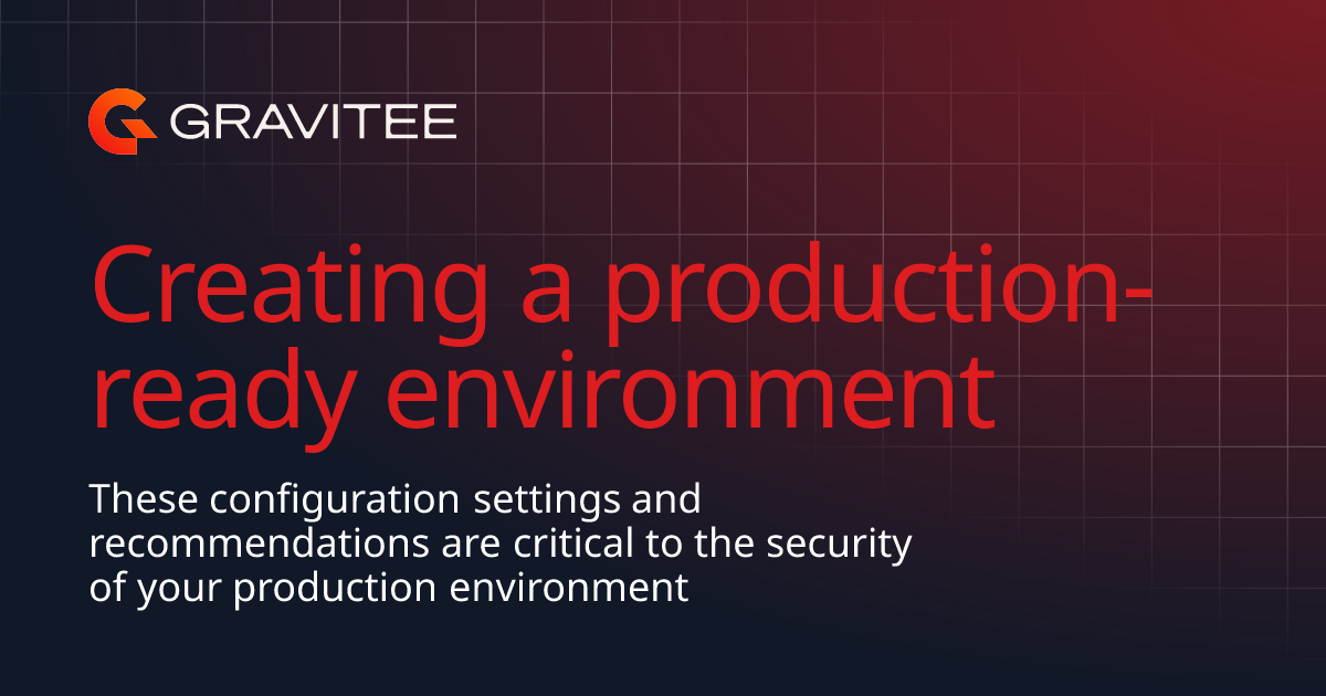 Creating a production-ready environment | Gravitee Documentation