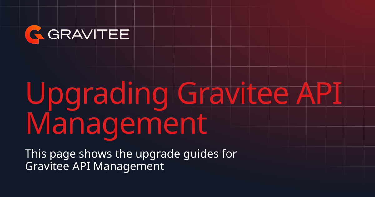 Upgrading Gravitee API Management | Gravitee Documentation