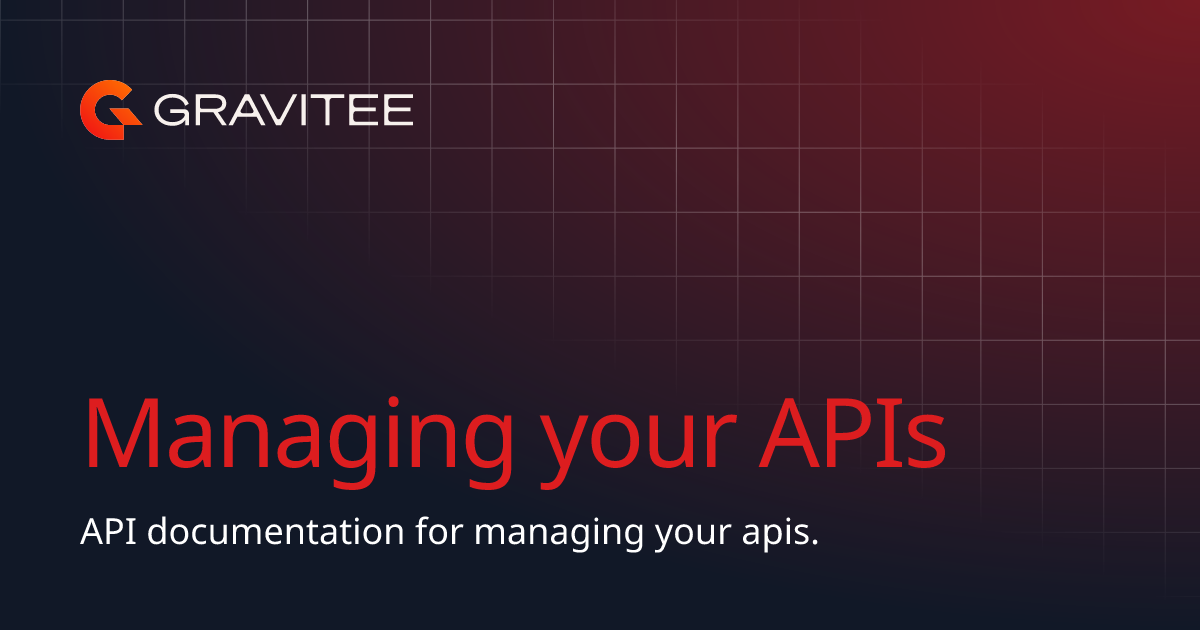 Managing your APIs | Gravitee Documentation