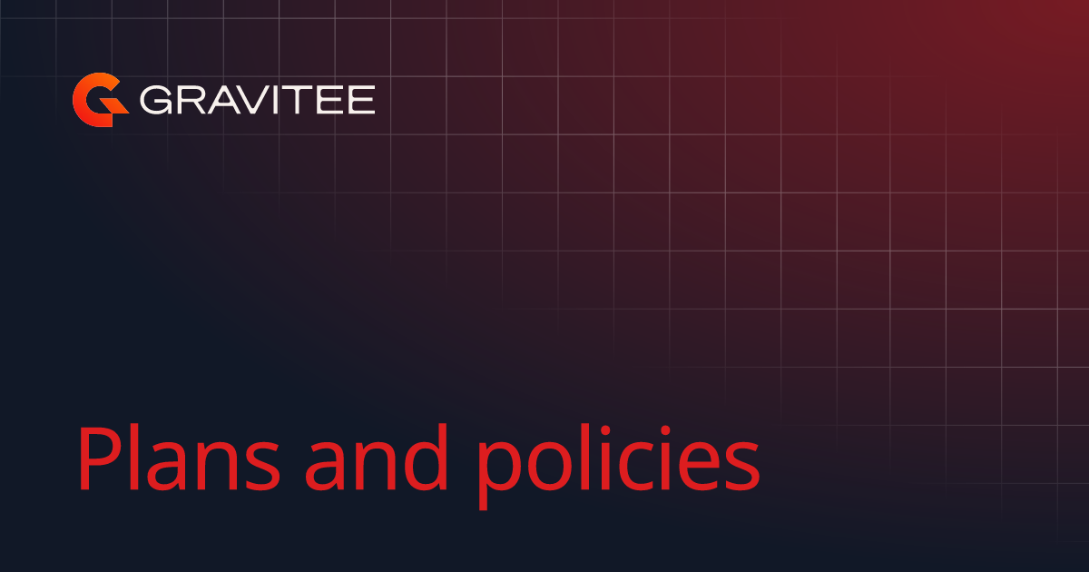 Plans and policies | Gravitee Documentation
