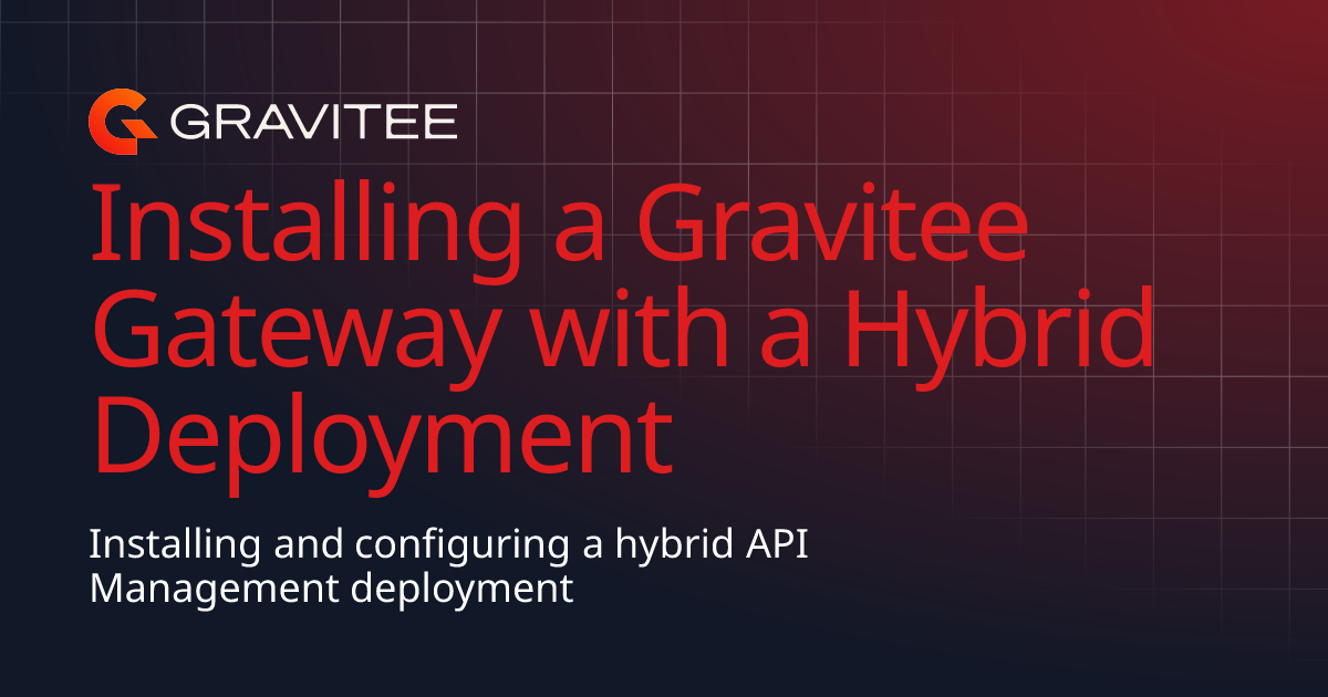 Installing a Gravitee Gateway with a Hybrid Deployment | Gravitee Documentation