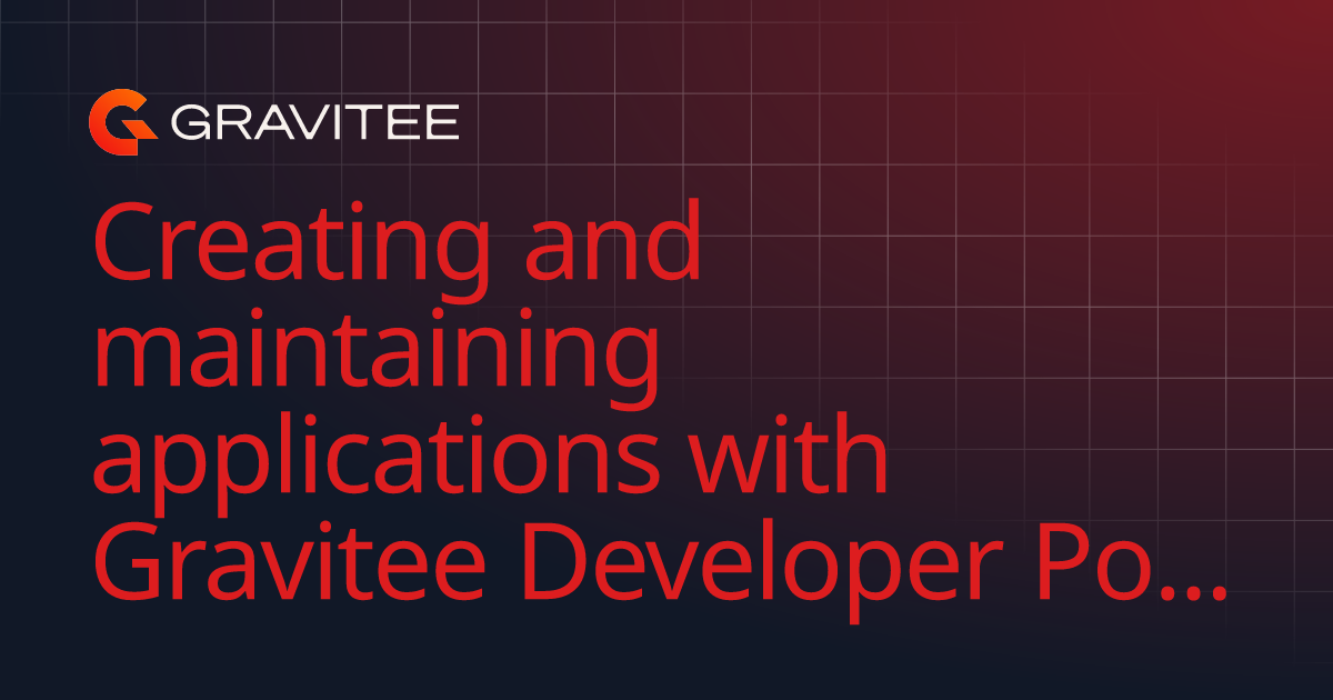 Creating And Maintaining Applications With Gravitee Developer Portal