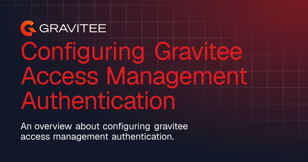 Configuring Gravitee Access Management Authentication | API Management ...