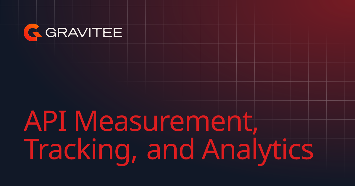 API Measurement, Tracking, and Analytics | Gravitee Documentation