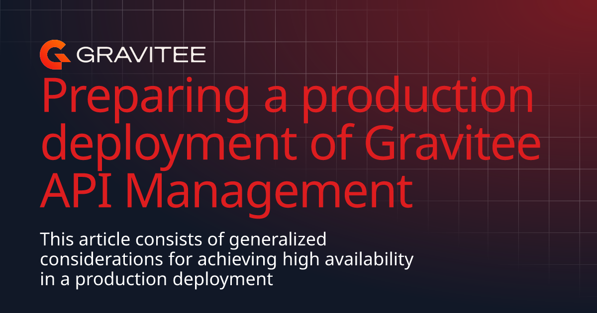 Preparing a production deployment of Gravitee API Management | Gravitee Documentation