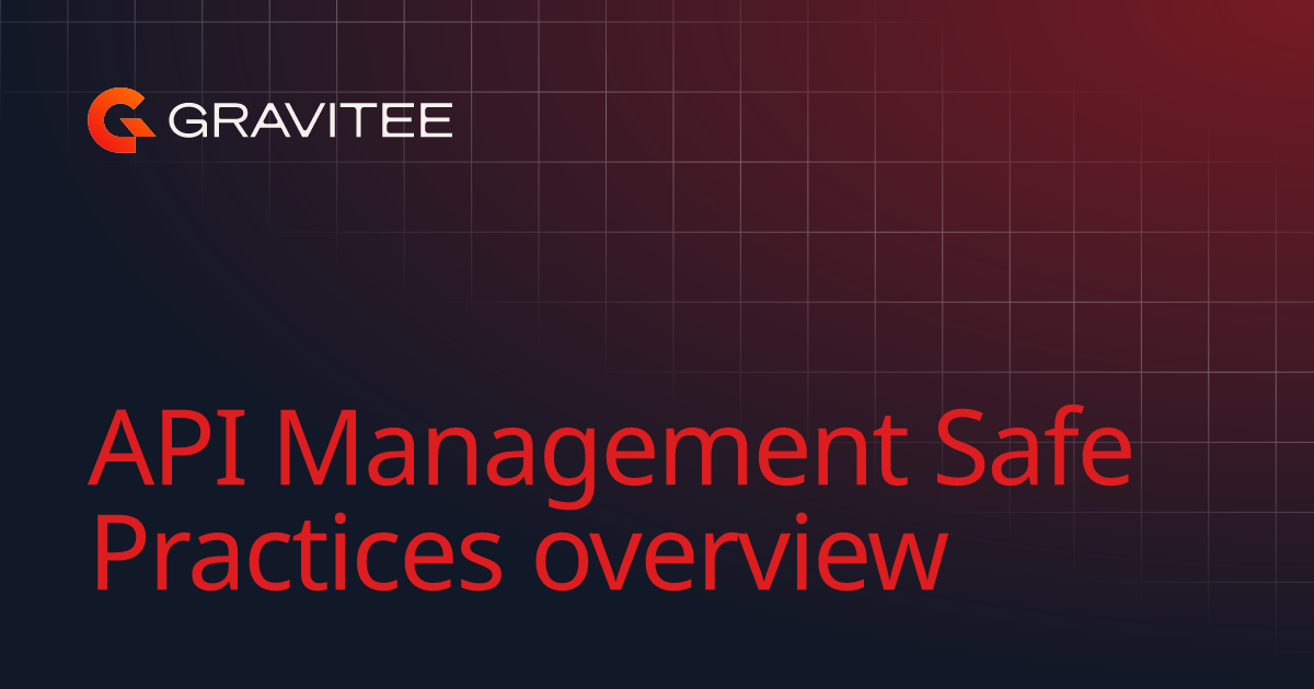 API Management Safe Practices overview | Gravitee Documentation