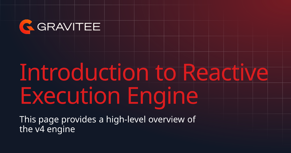 Introduction to Reactive Execution Engine | Gravitee Documentation