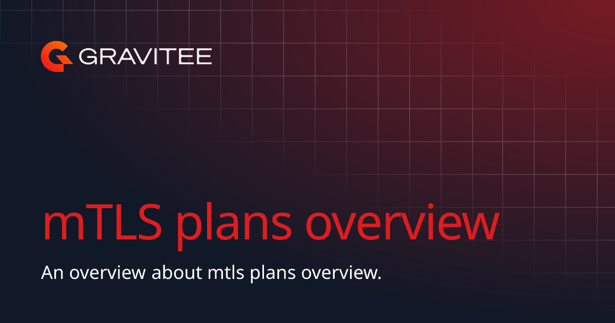 mTLS plans overview | Gravitee Documentation
