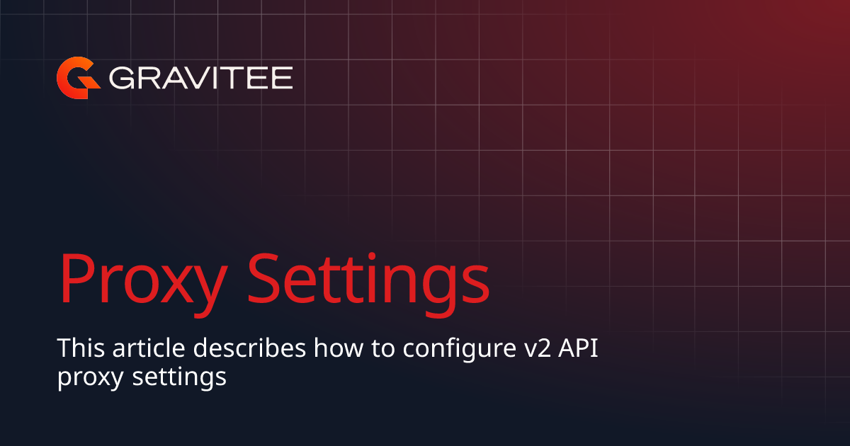 Proxy Settings | Gravitee Documentation