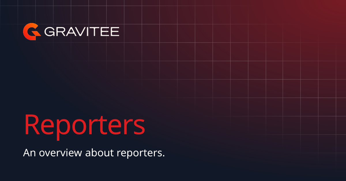 Reporters | Gravitee Documentation