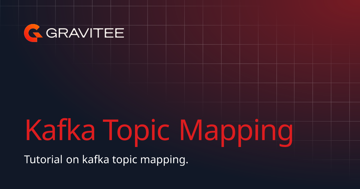 Kafka Topic Mapping | Gravitee Documentation