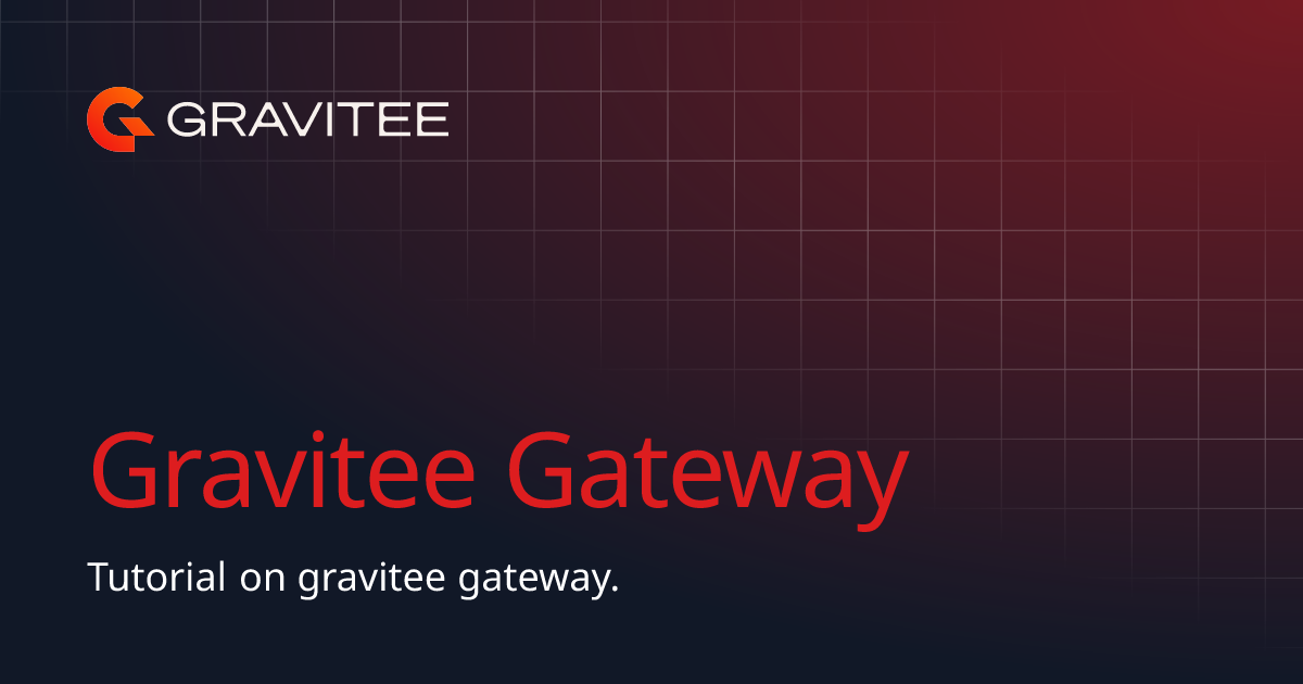 Gravitee Gateway | API Management 4.6 | Gravitee Documentation