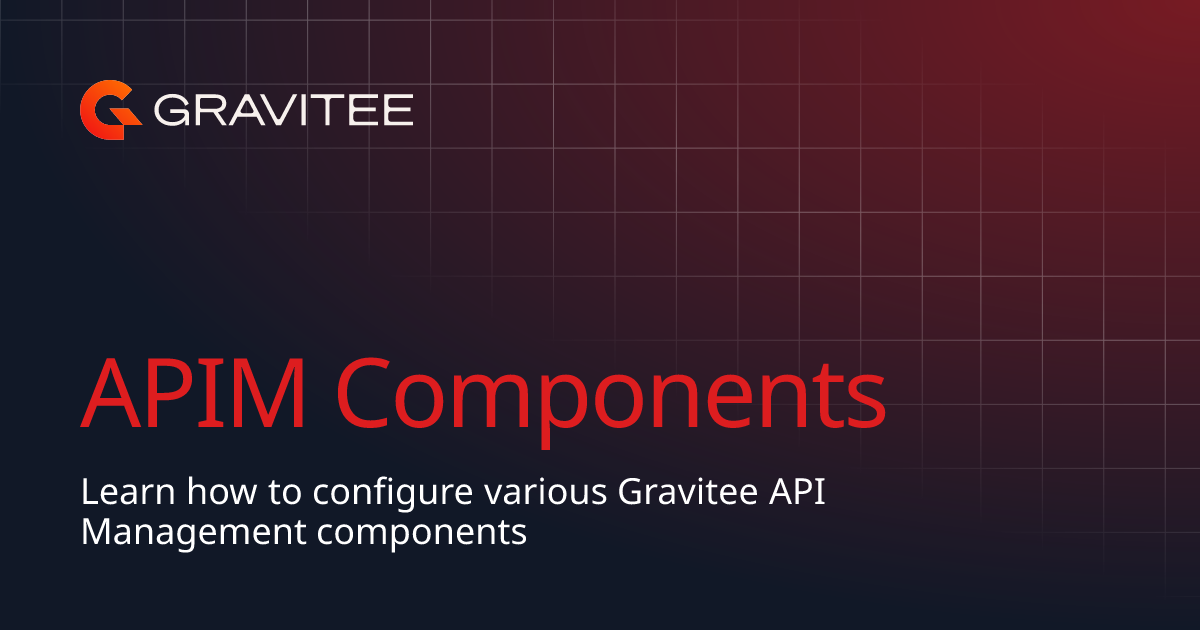 APIM Components | Gravitee Documentation