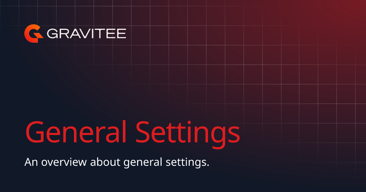 General Settings | Gravitee Documentation
