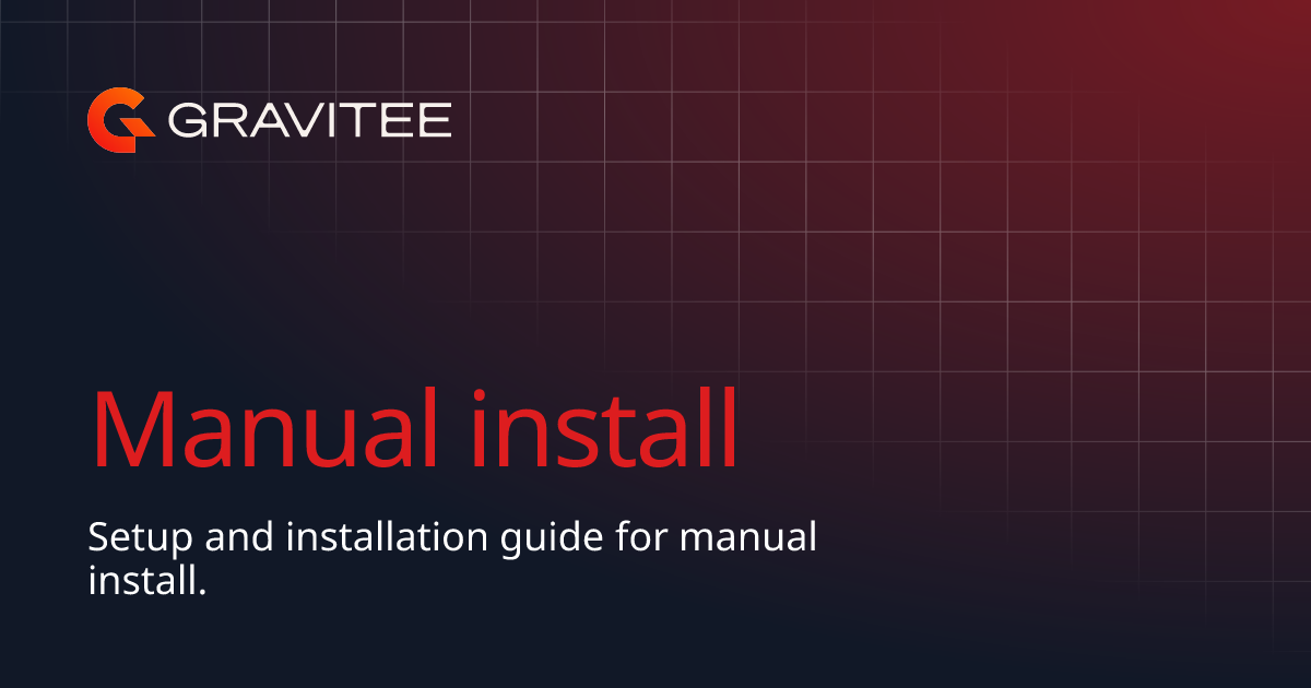 Manual install | Gravitee Documentation