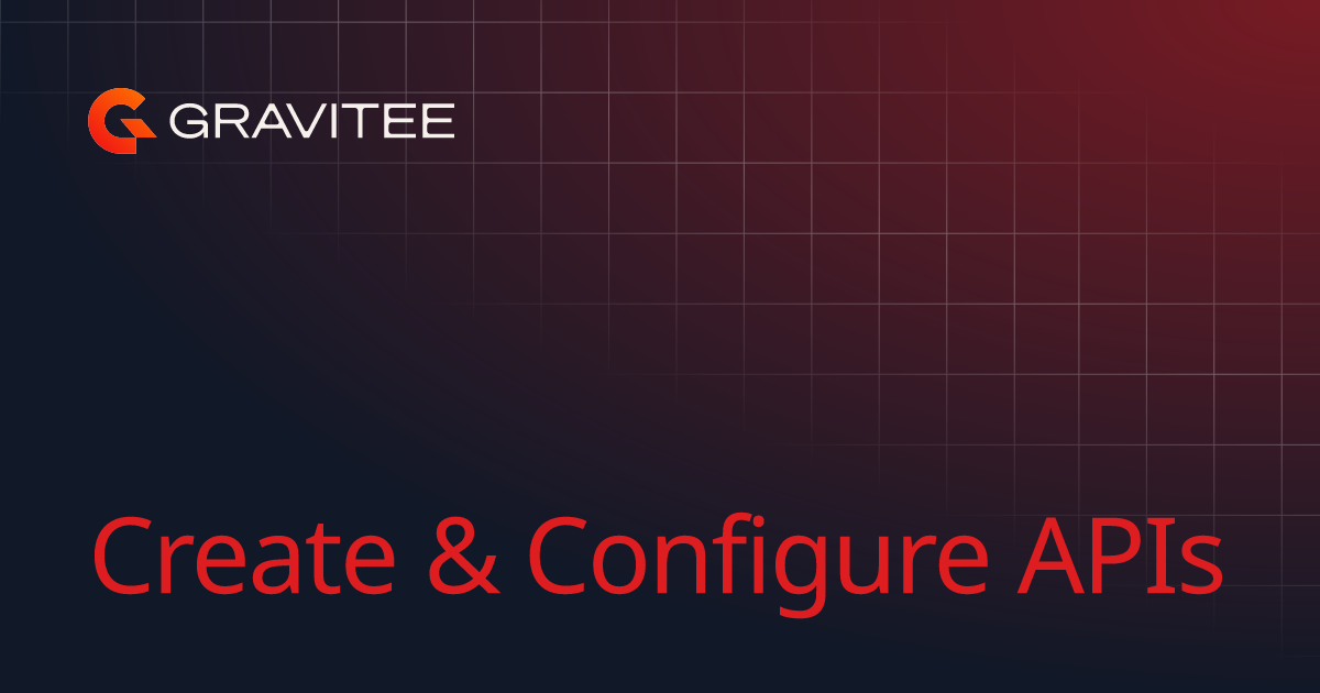 Create & Configure APIs | Gravitee Documentation