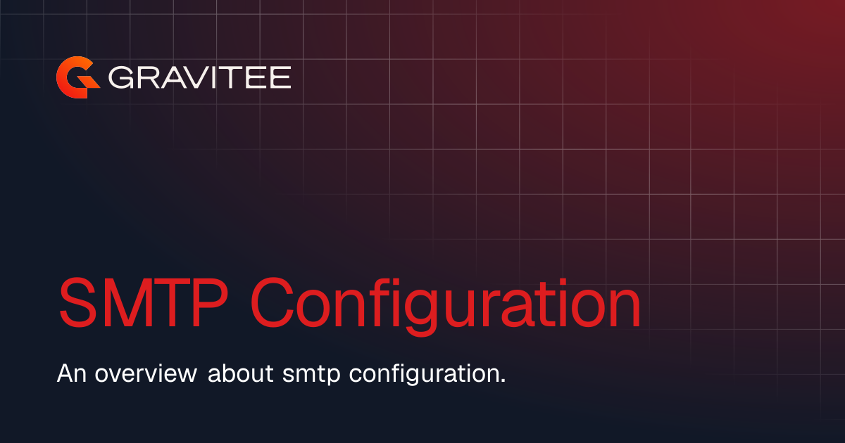 SMTP Configuration | API Management 4.8 | Gravitee Documentation