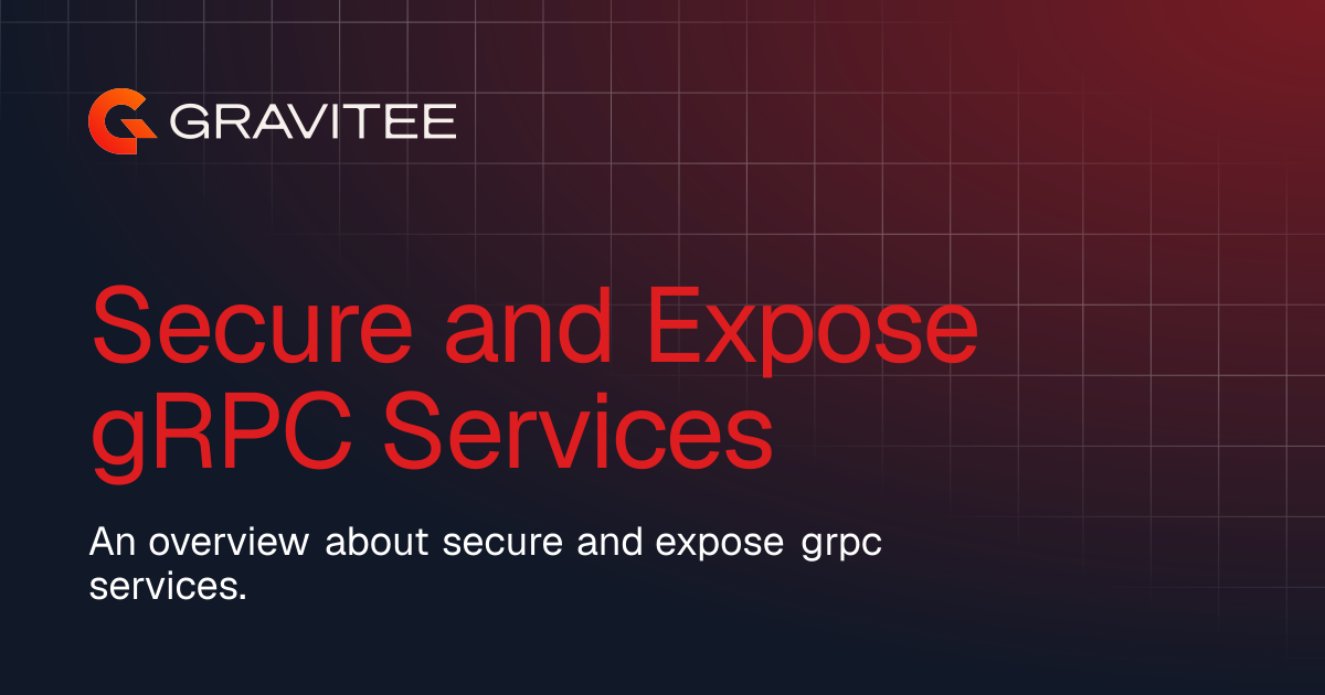 Secure and Expose gRPC Services | API Management 4.8 | Gravitee ...