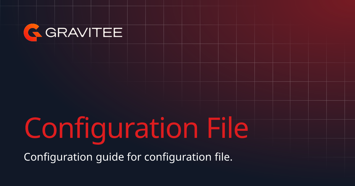 Configuration File | Gravitee Documentation