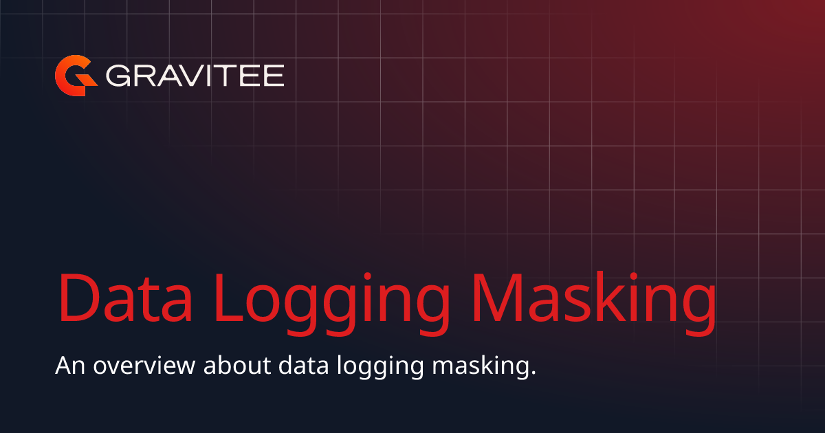 Data Logging Masking | Gravitee Documentation