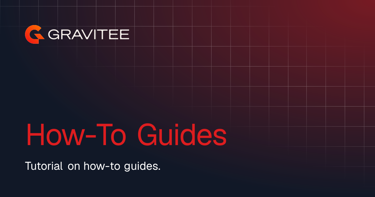 How-To Guides | API Management | Gravitee Documentation