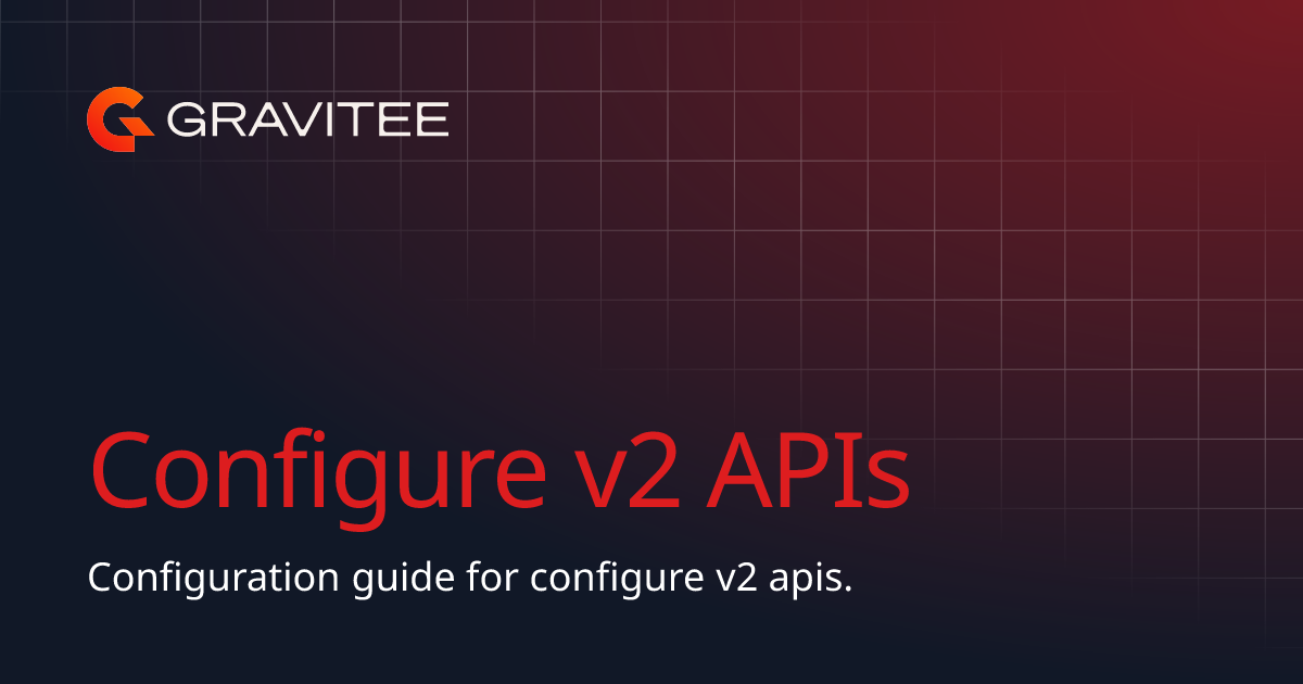 Configure v2 APIs | API Management | Gravitee Documentation