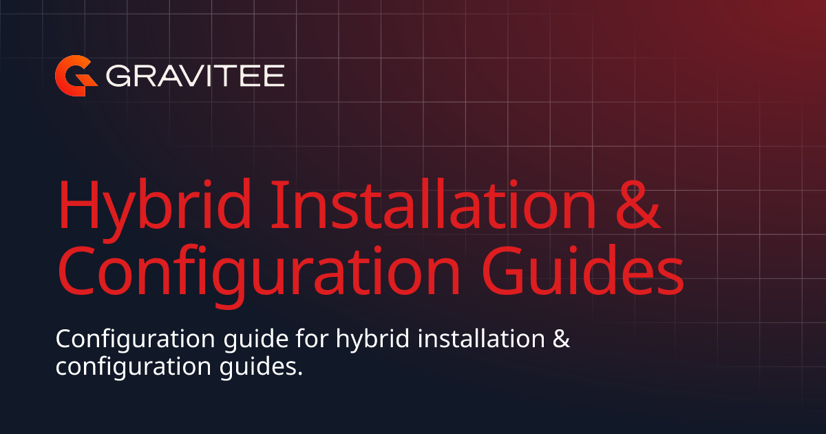 Hybrid Installation & Configuration Guides | API Management | Gravitee ...