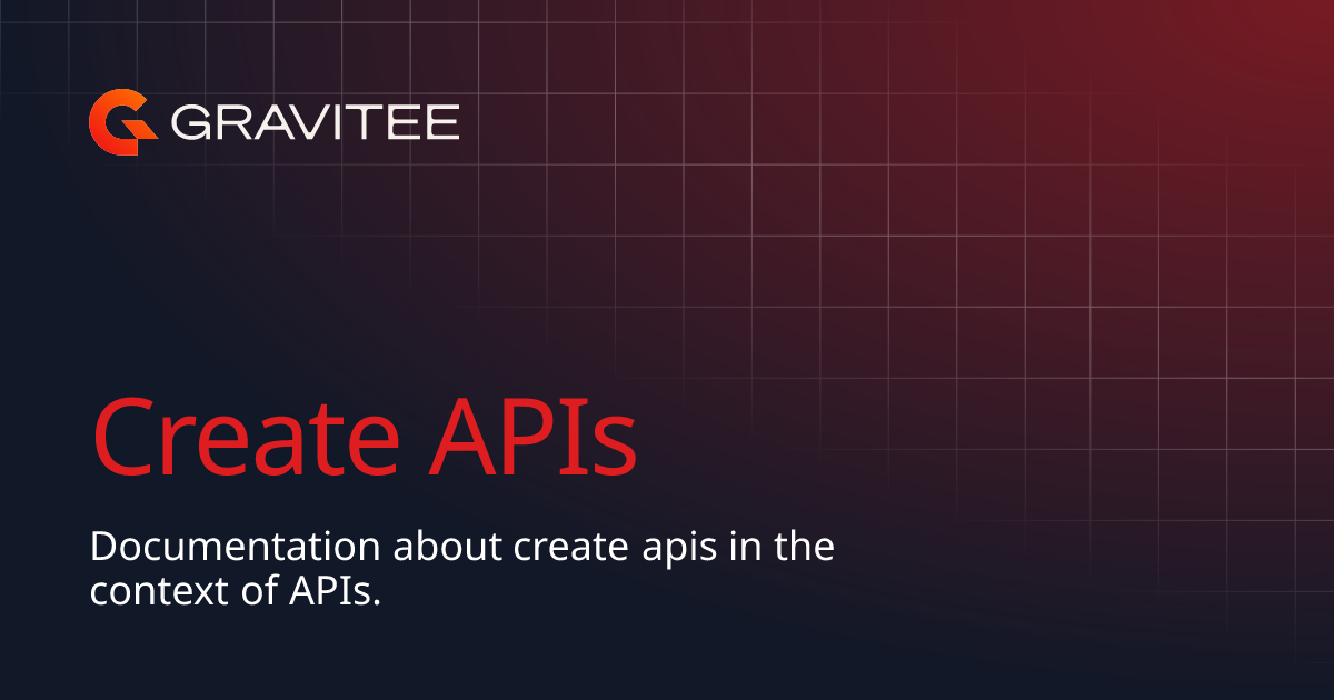 Create APIs | API Management | Gravitee Documentation