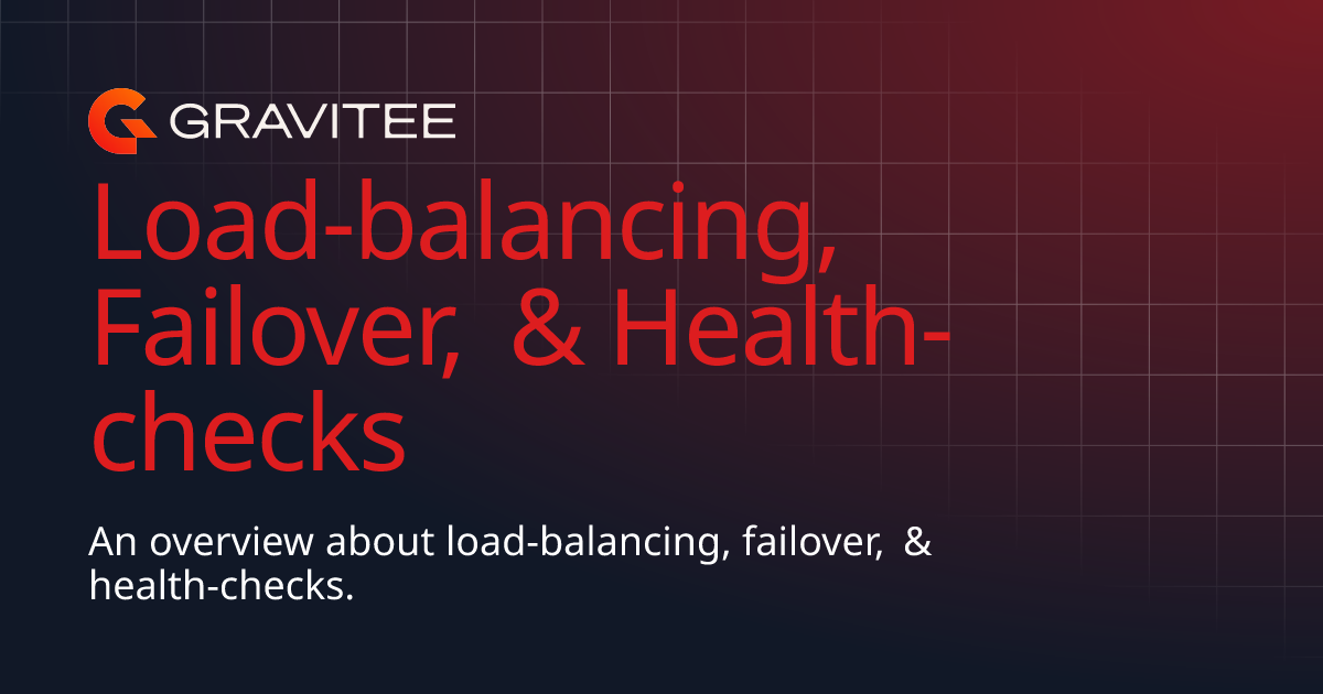 Load-balancing, Failover, & Health-checks | API Management | Gravitee ...