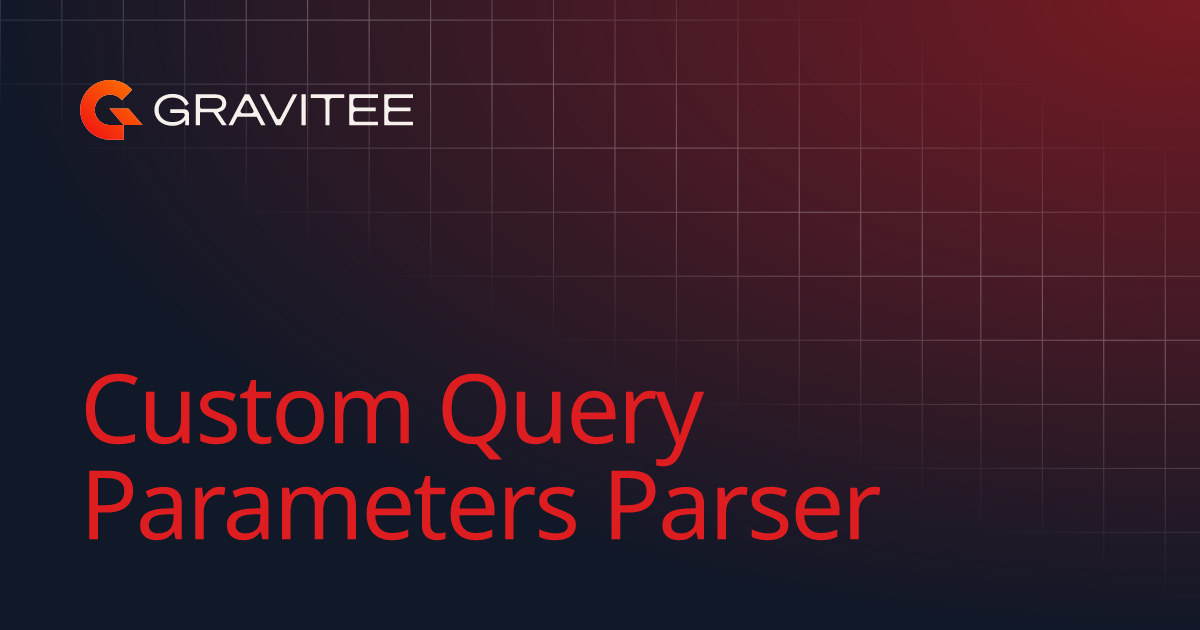 Custom Query Parameters Parser | Gravitee Documentation