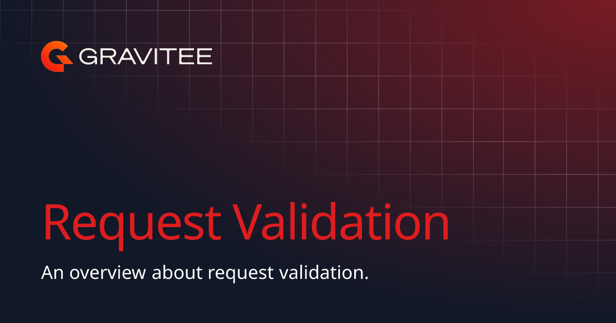 Request Validation | API Management | Gravitee Documentation