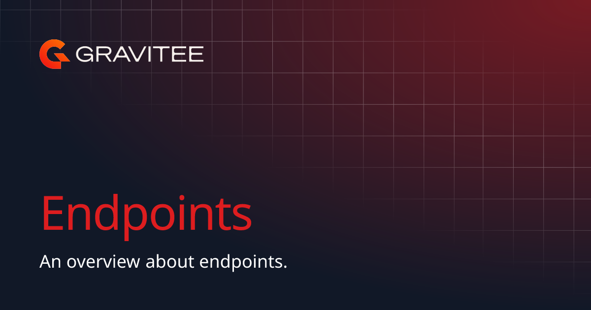 Endpoints | API Management | Gravitee Documentation