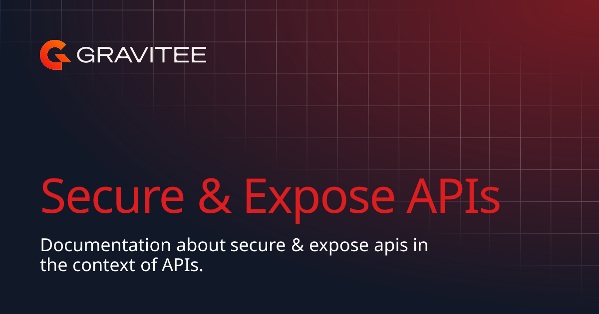 Secure & Expose APIs | API Management | Gravitee Documentation