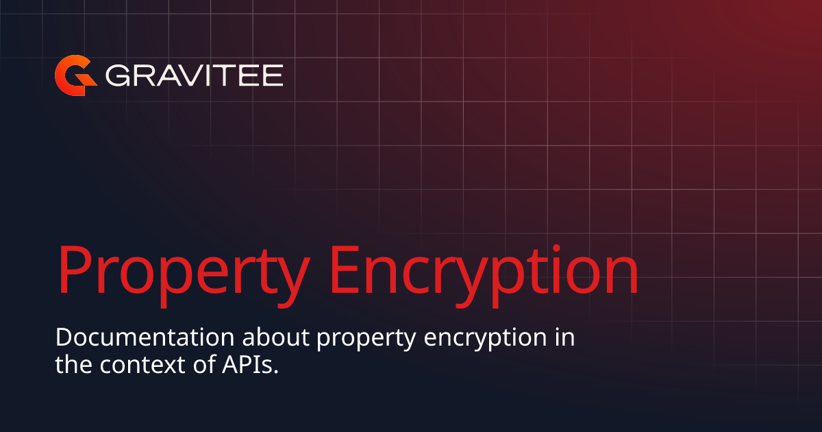 Property Encryption | API Management | Gravitee Documentation